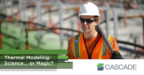 Cascade Environmental | Thermal Modeling: Science… or Magic?