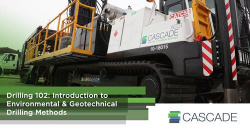 Drilling 102: Introduction to Environmental & Geotechnical Drilling Methods